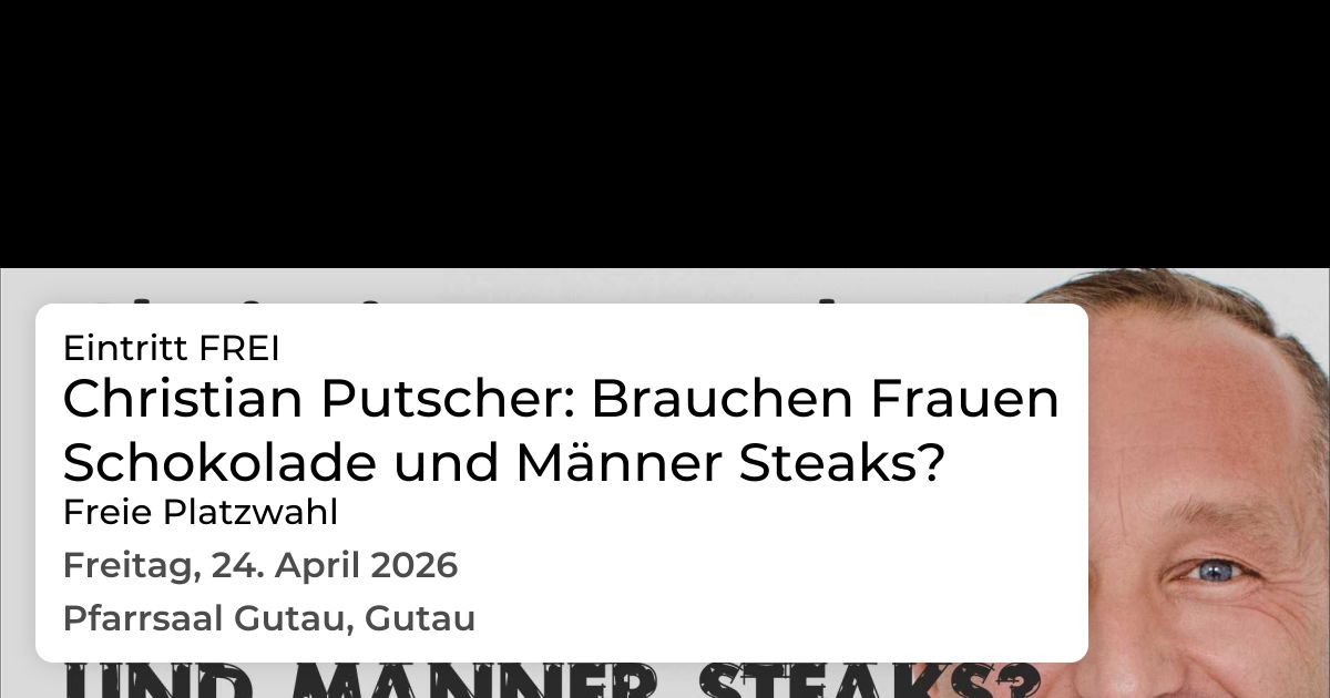 Christian Putscher: Brauchen Frauen Schokolade und Männer Steaks? Tickets