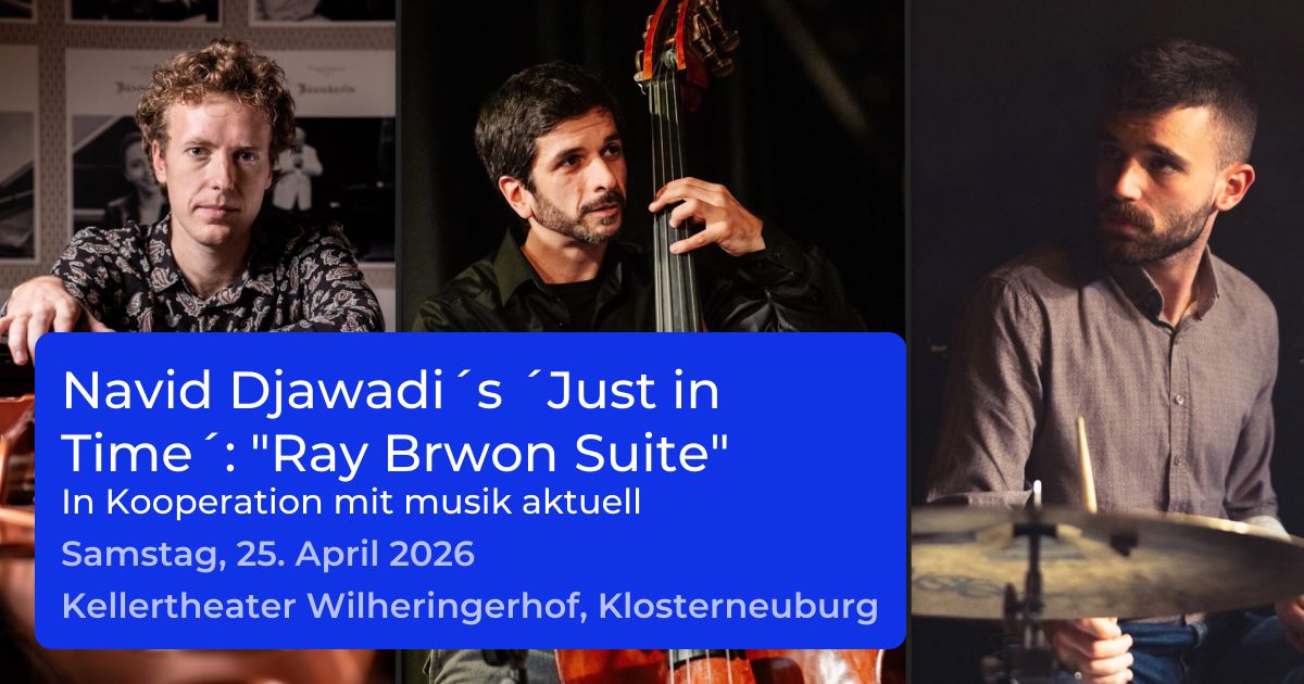 Navid Djawadi´s ´Just in Time´: "Ray Brwon Suite" Tickets: Sitzplatzbuchung